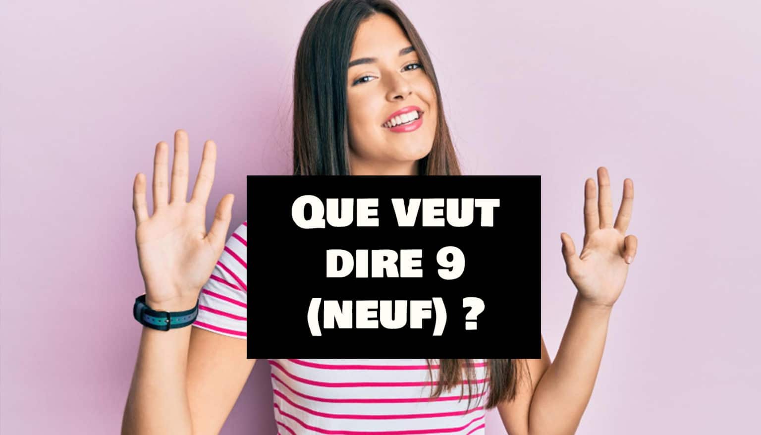 Que signifie le chiffre 9 ? Définition | Que veut dire