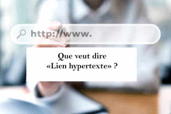 Lien Hypertexte : Définition, exemples concrets | Que veut dire