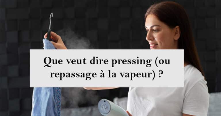 Pressing : Définition du repassage à la vapeur | Que veut dire