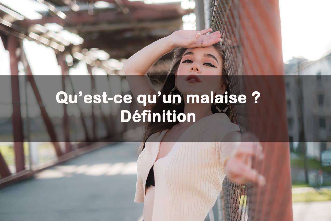 Qu'est-ce qu'un malaise ? Définition | Que veut dire