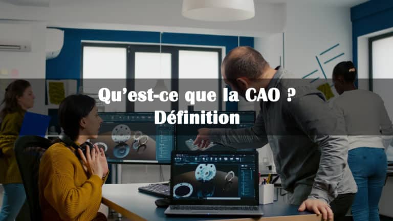 CAO : Définition de la Conception Assistée par Ordinateur | Que veut dire