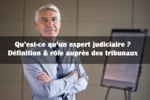 Qu'est-ce qu'un expert judiciaire ? Définition & rôle | Que veut dire